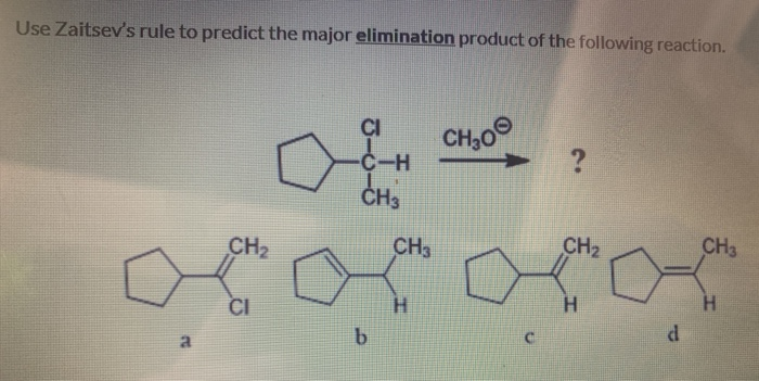 Solved Use Zaitsev's rule to predict the major elimination | Chegg.com