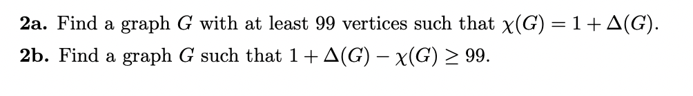 Solved 2a. ﻿Find a graph G ﻿with at least 99 ﻿vertices such | Chegg.com