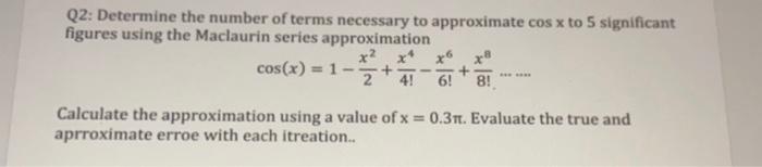 Solved Q2 Determine The Number Of Terms Necessary To