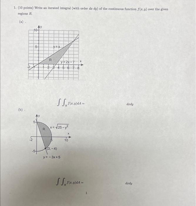 Solved 1. (10 points) Write an iterated integral (with order | Chegg.com