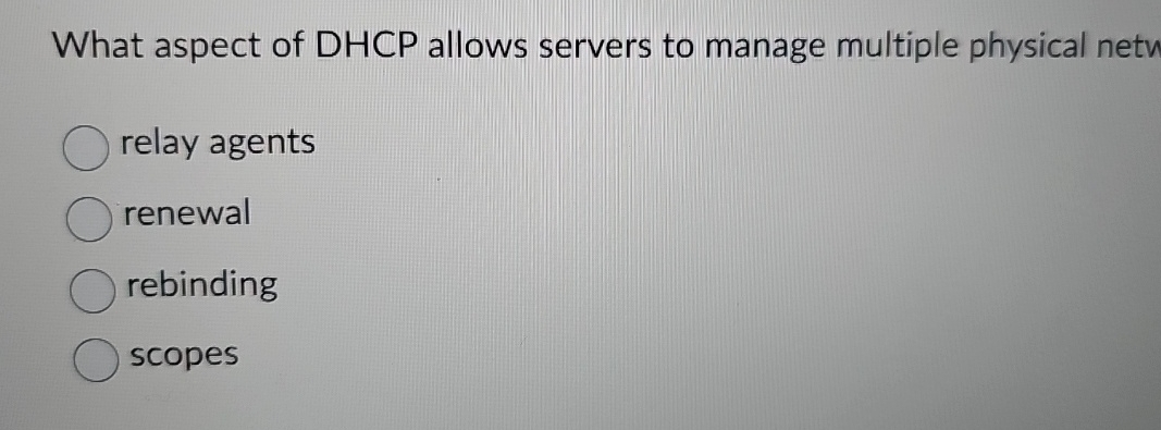 Solved What aspect of DHCP allows servers to manage multiple | Chegg.com