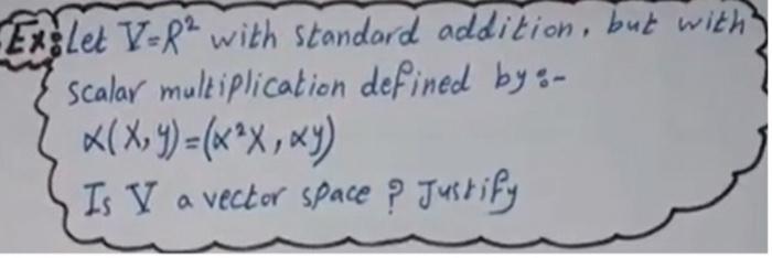 Solved Ex Let Y-R2 with Standard addition, but with Scalar | Chegg.com
