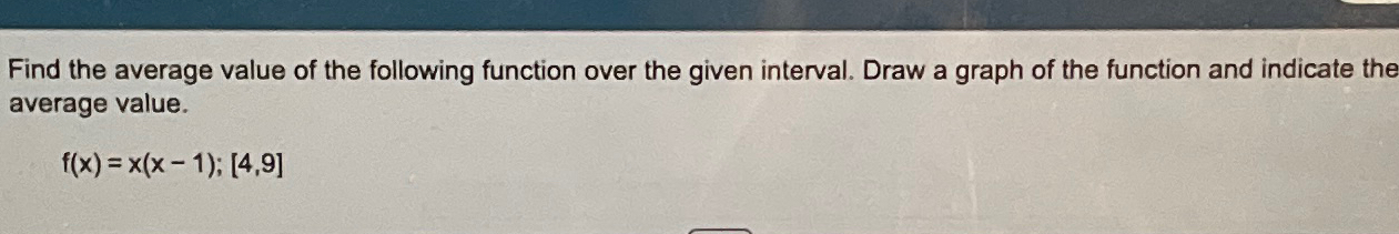 Solved Find the average value of the following function over | Chegg.com
