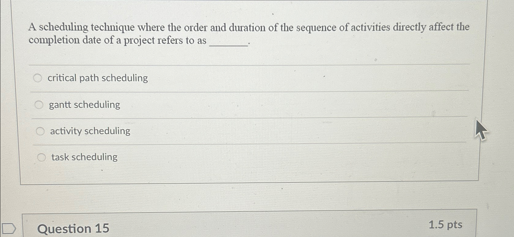 Solved A scheduling technique where the order and duration | Chegg.com