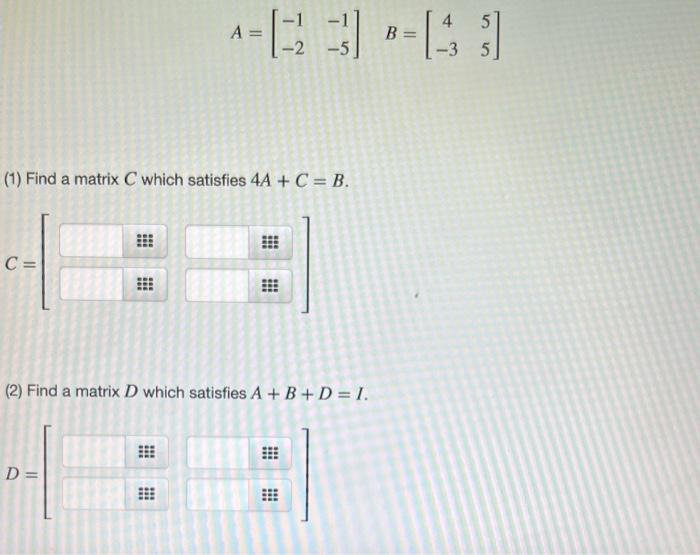 Solved A=[−1−2−1−5]B=[4−355] (1) Find a matrix C which | Chegg.com