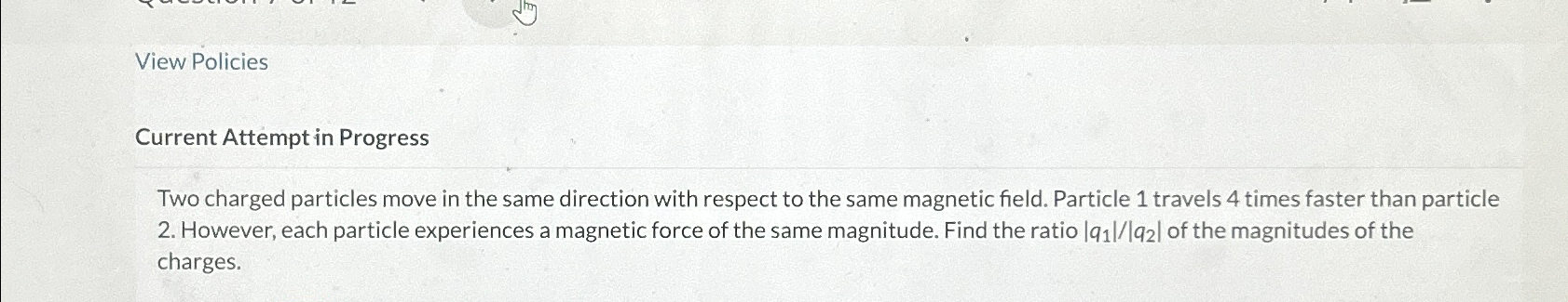 Solved View PoliciesCurrent Attempt in ProgressTwo charged | Chegg.com