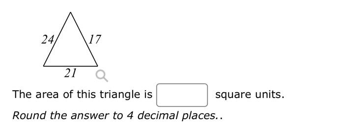 Solved The area of this triangle is square units. Round the | Chegg.com