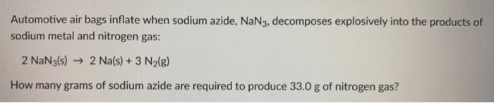 Solved Automotive air bags inflate when sodium azide, NaN3, | Chegg.com