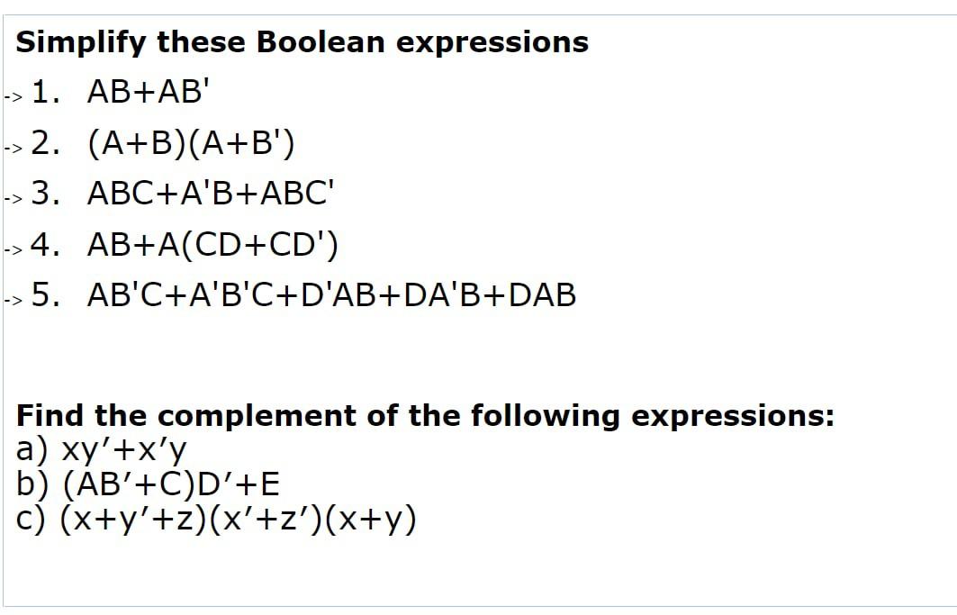 Solved Simplify these Boolean expressions -> 1. AB+AB' -> 2. | Chegg.com