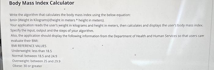 Solved Body Mass Index Calculator Write the algorithm that | Chegg.com