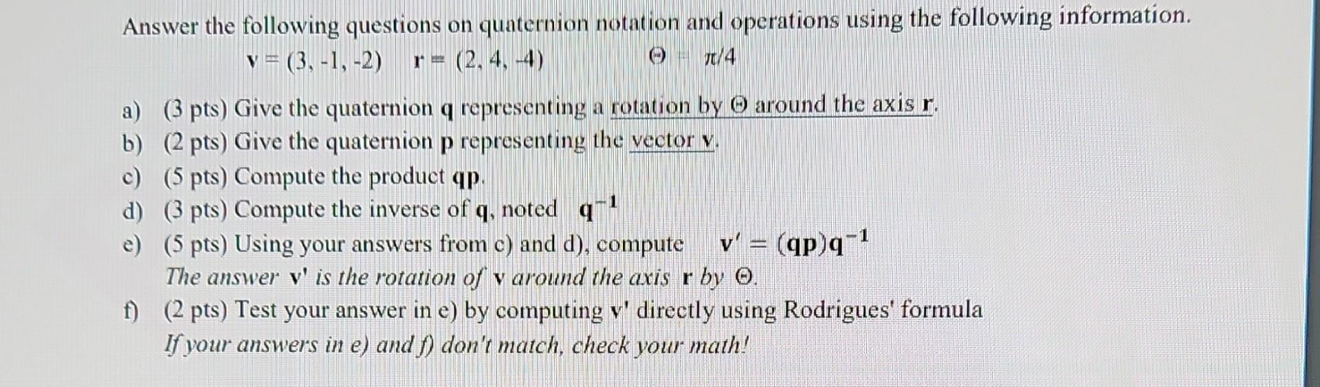 Solved Answer the following questions on quaternion notation | Chegg.com