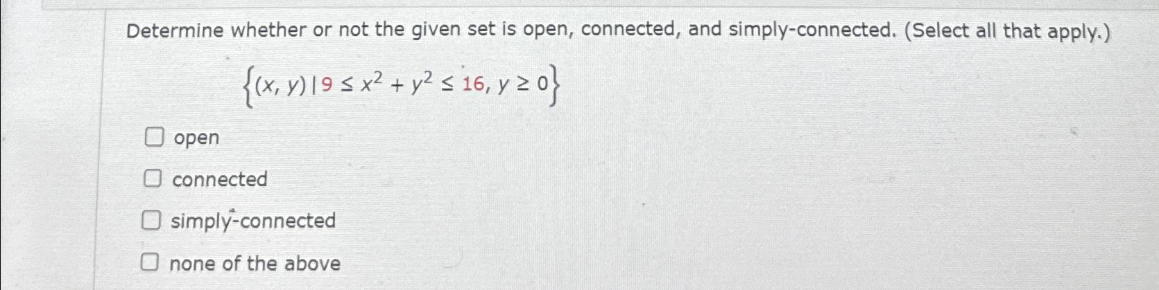Solved Determine whether or not the given set is open, | Chegg.com