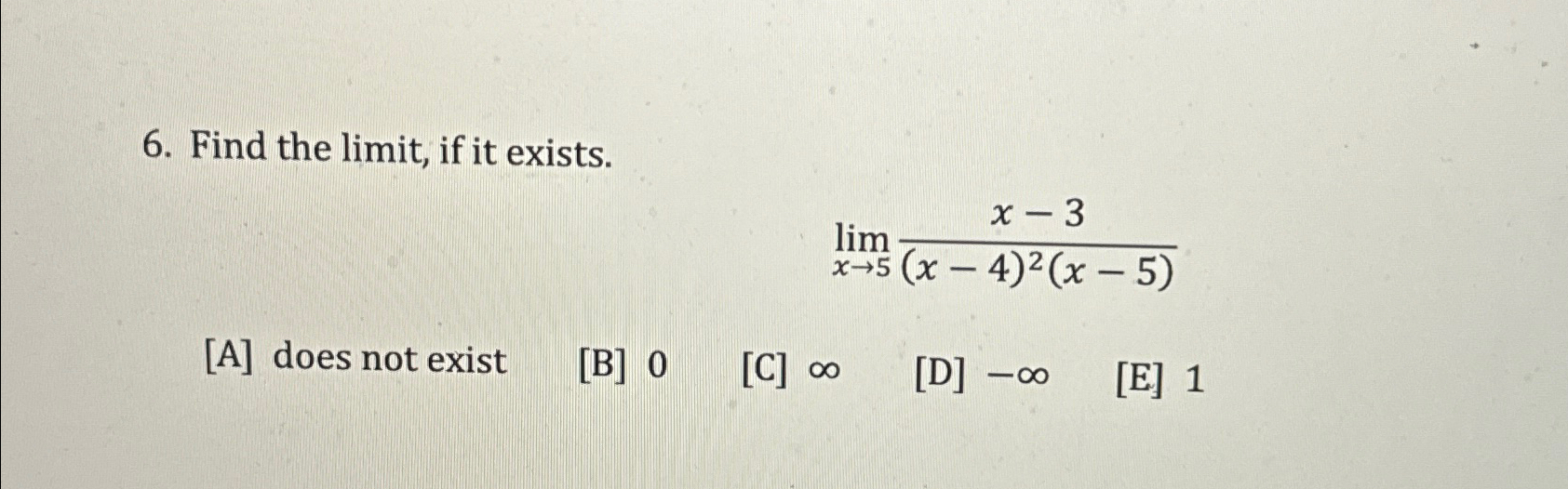 Solved Find the limit, ﻿if it exists.limx→5x-3(x-4)2(x-5)[A] | Chegg.com