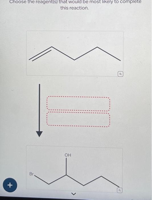 Solved Choose the reagent(s) that would be most likely to | Chegg.com
