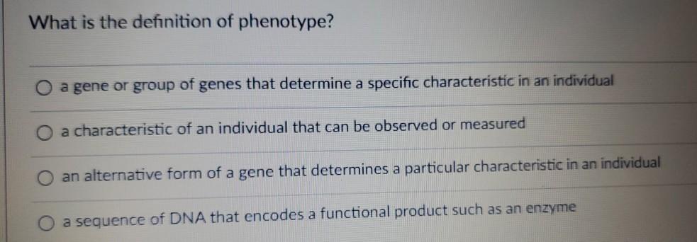 Solved What is the definition of phenotype? a gene or group | Chegg.com