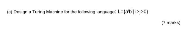Solved (c) Design a Turing Machine for the following | Chegg.com