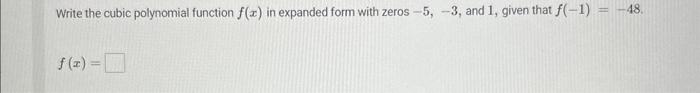 Solved Write the cubic polynomial function f(x) in expanded | Chegg.com