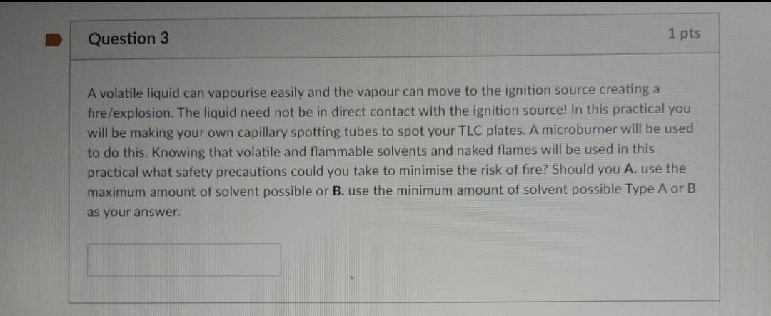Solved Question 3 1 pts A volatile liquid can vapourise | Chegg.com