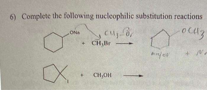 Solved 6) Complete the following nucleophilic substitution | Chegg.com