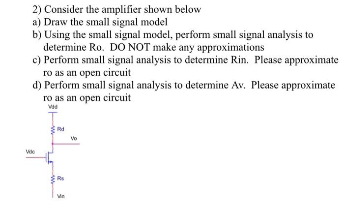 Solved 2) Consider the amplifier shown below a) Draw the | Chegg.com