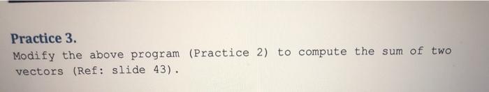 Solved Practice 3. Modify the above program (Practice 2) to | Chegg.com
