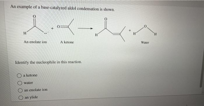 Solved An example of a base-catalyzed aldol condensation is | Chegg.com