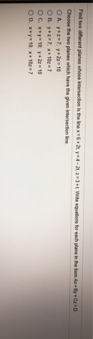 Solved Find two different planes whose intersection is the | Chegg.com