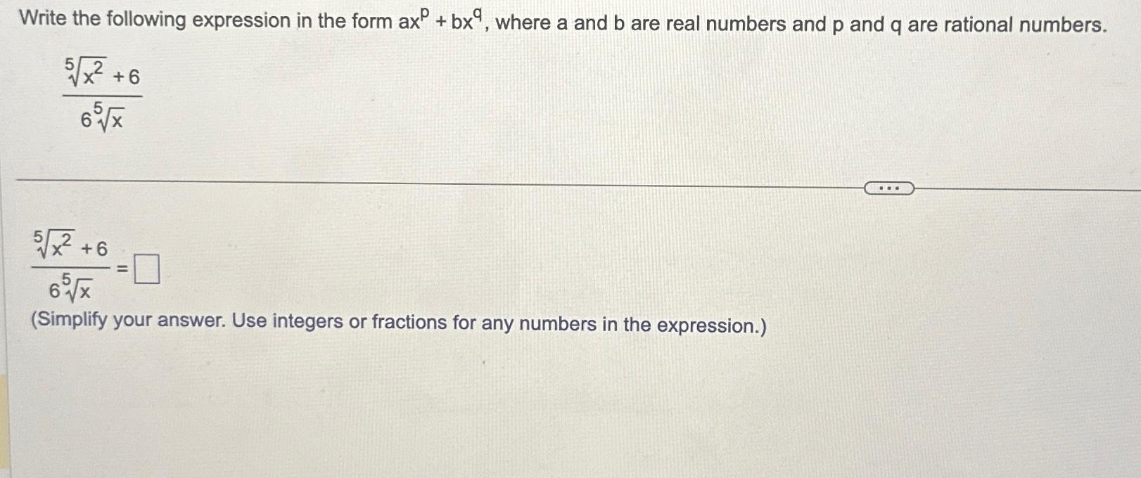 Solved Write the following expression in the form axp+bxq, | Chegg.com