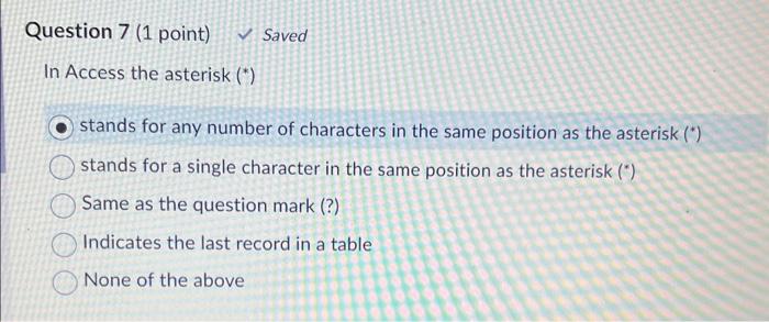Solved In Access the asterisk (∗) stands for any number of | Chegg.com