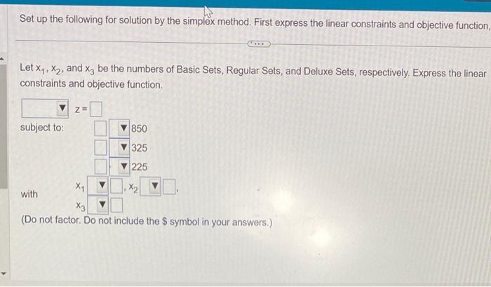 Solved Set up the following for solution by the simplex | Chegg.com