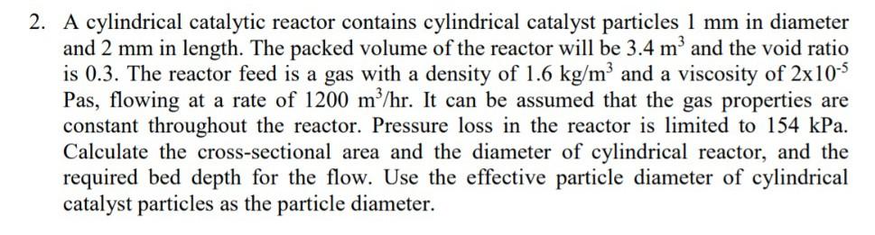 Solved 2. A cylindrical catalytic reactor contains | Chegg.com