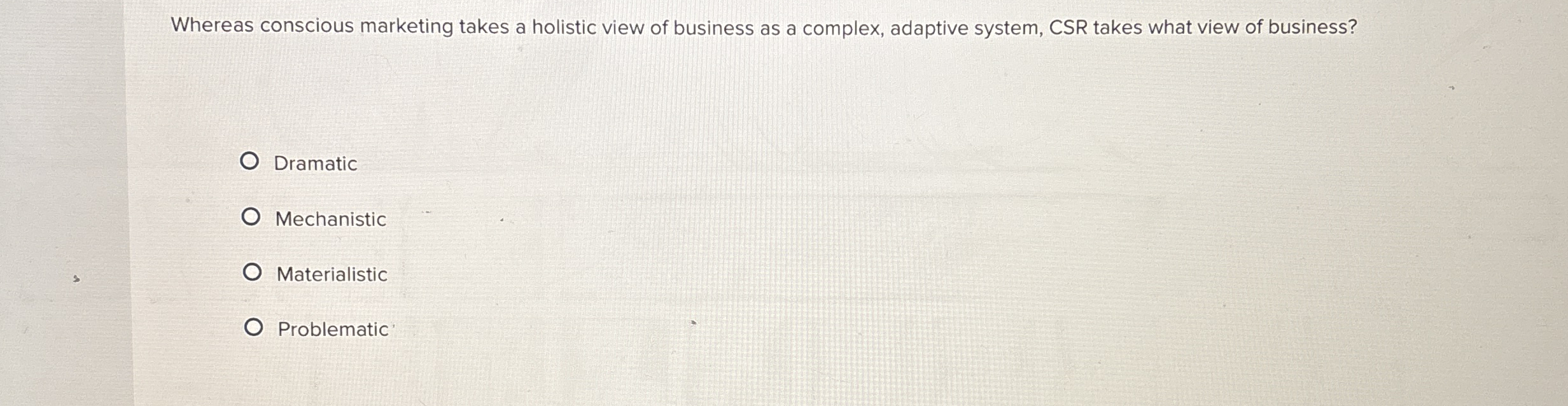 Solved Whereas conscious marketing takes a holistic view of | Chegg.com