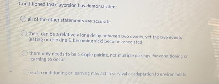 Solved Conditioned taste aversion has demonstrated: all of | Chegg.com