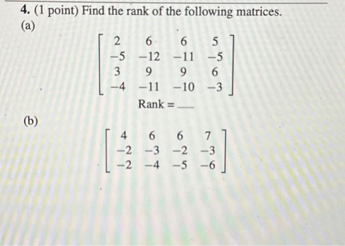 Solved 4. (1 point) Find the rank of the following matrices. | Chegg.com