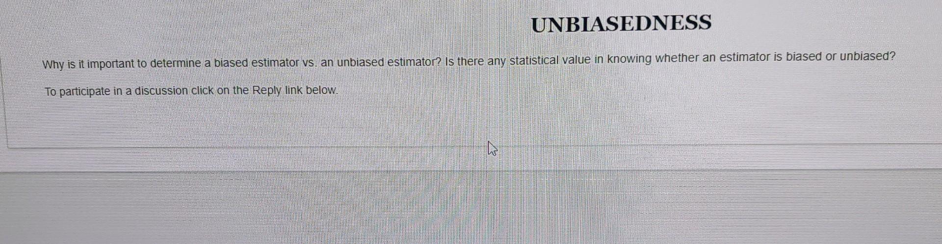 Solved UNBLASEDNESS Why is it important to determine a | Chegg.com