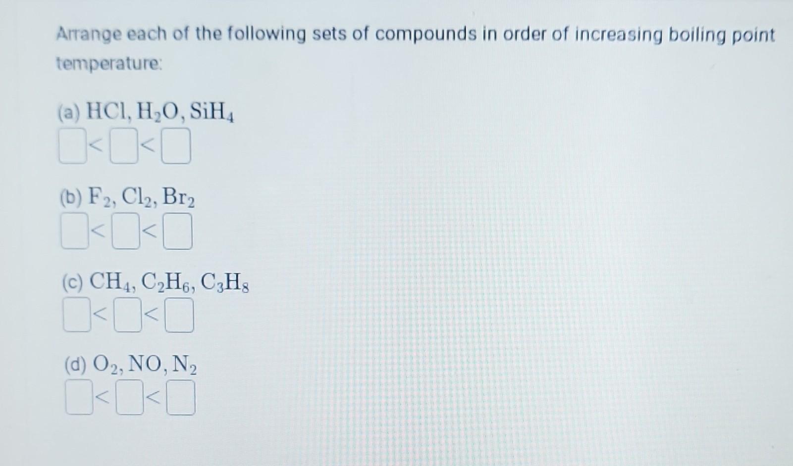 Solved Arrange each of the following sets of compounds in | Chegg.com