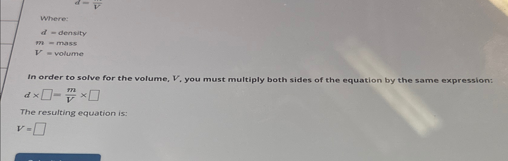 Solved Where:d= ﻿density m= ﻿mass V= ﻿volume In order to | Chegg.com