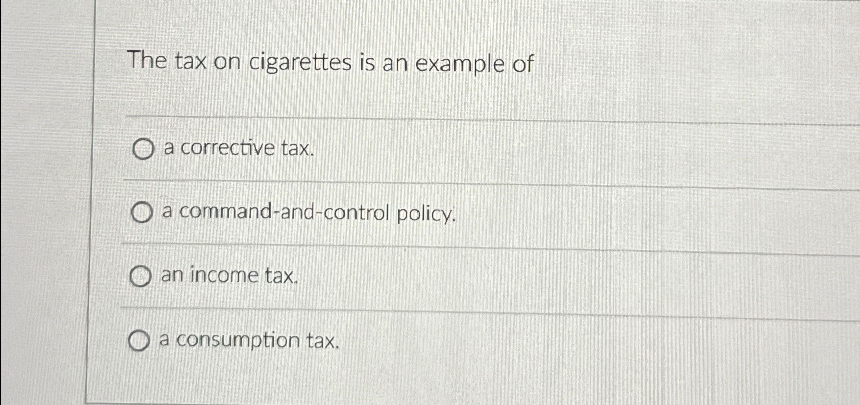 Solved The tax on cigarettes is an example ofa corrective | Chegg.com