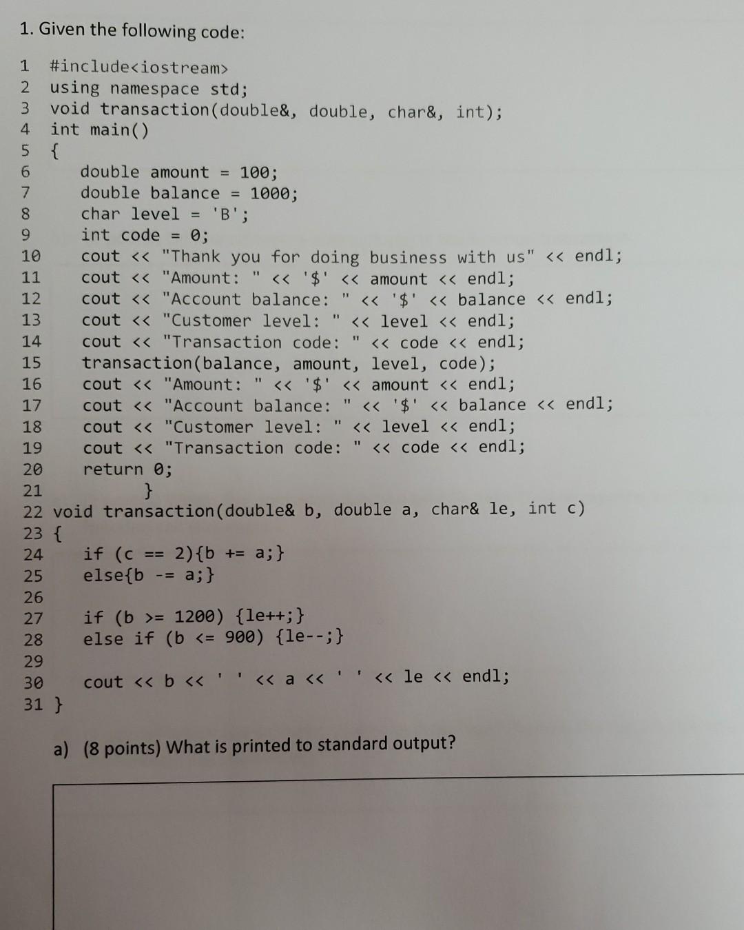 Solved 1. Given the following code: 1 #include 2 using | Chegg.com