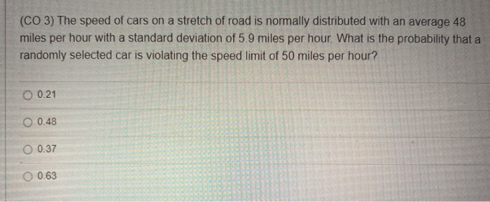 Solved (CO 3) The speed of cars on a stretch of road is | Chegg.com