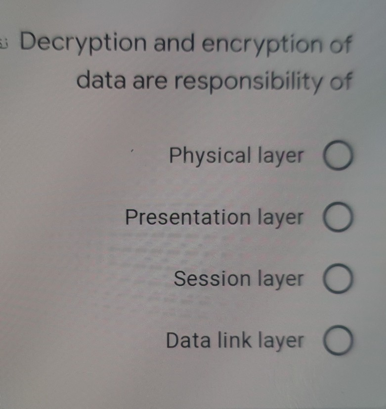 Solved Decryption and encryption of data are responsibility | Chegg.com