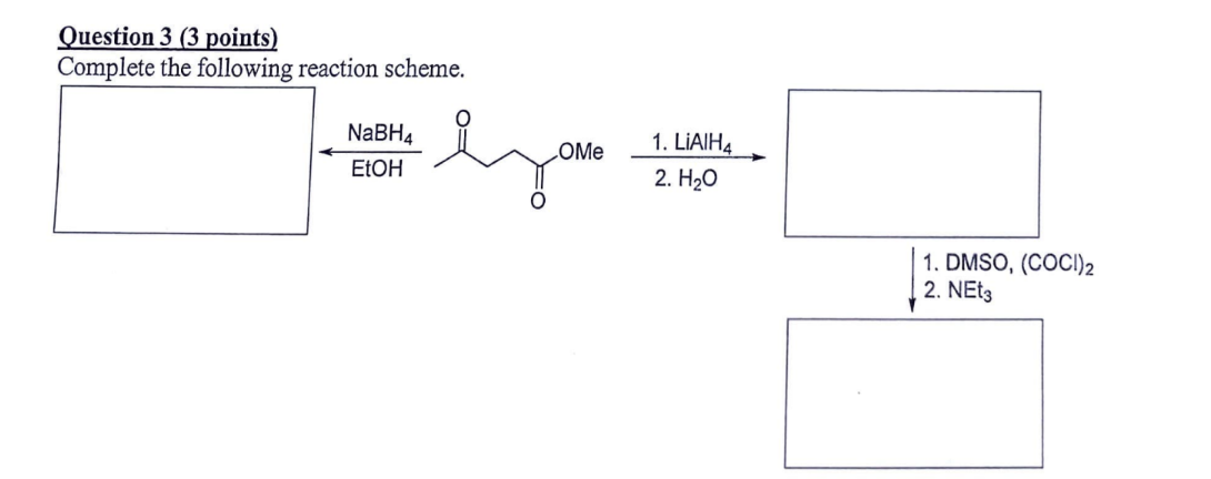 Solved Question 3 (3 ﻿points)Complete the following reaction | Chegg.com