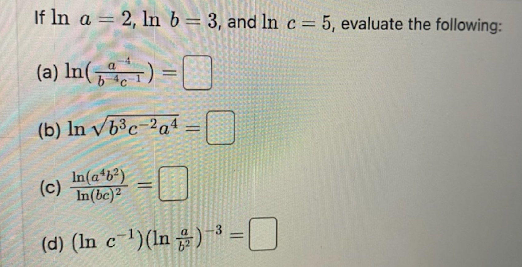 Solved If lna=2,lnb=3, ﻿and lnc=5, ﻿evaluate the | Chegg.com