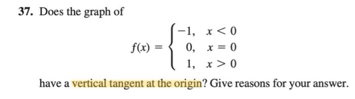 Solved 37. Does the graph of -1, x 0 | Chegg.com