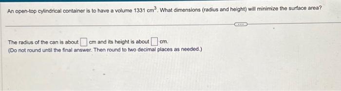 Solved An open-top cylindrical container is to have a volume | Chegg.com