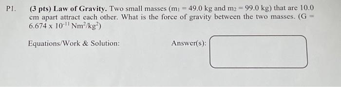 Solved (3 pts) Law of Gravity. Two small masses (m1=49.0 kg | Chegg.com