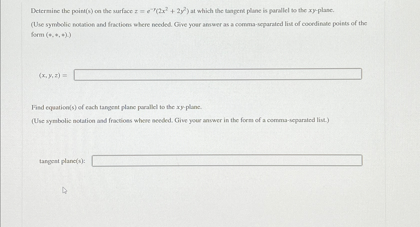 Solved Determine the point(s) ﻿on the surface z=e-y(2x2+2y2) | Chegg.com