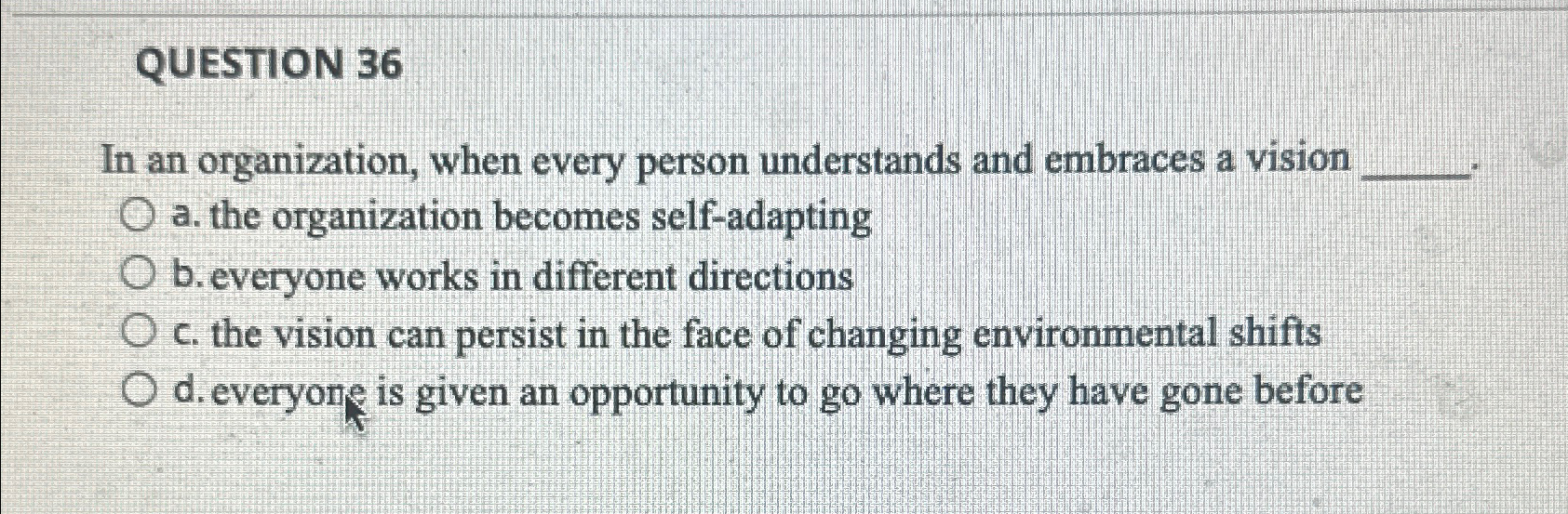 Solved QUESTION 36In an organization, when every person | Chegg.com