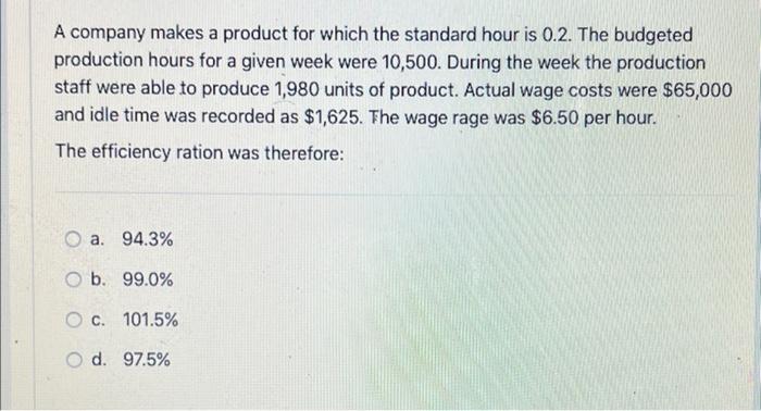 Solved A company makes a product for which the standard hour | Chegg.com