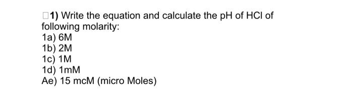 Solved 1) Write the equation and calculate the pH of HCl of | Chegg.com